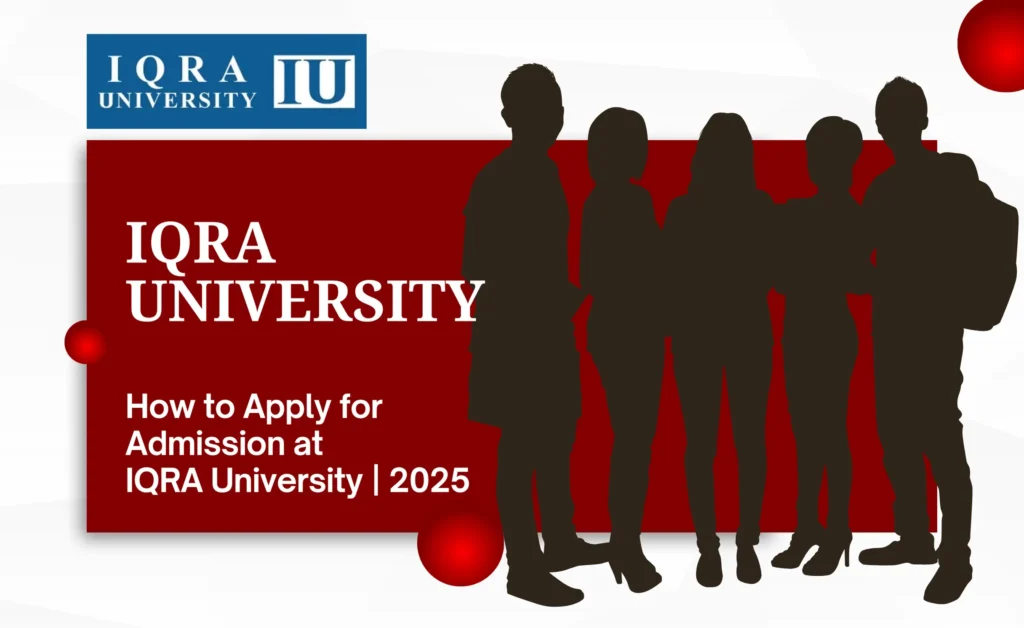 How to Apply for Admission at Iqra University | 2025 - GPA Calculator PK
